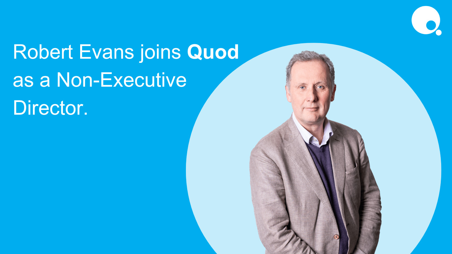 Robert Evans joins Quod as a Non-Executive Director. - Quod